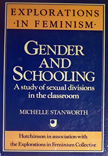 Gender and schooling: A study of sexual divisions in the classroom ...