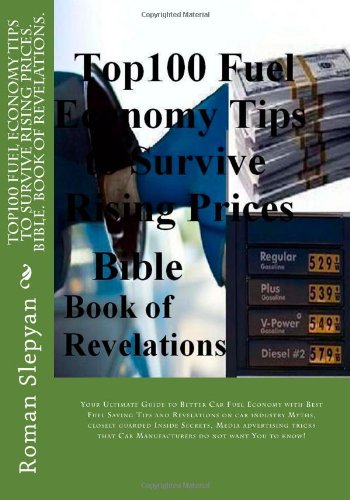 Top100 Fuel Economy Tips to Survive Rising Prices. Bible. Book of ...