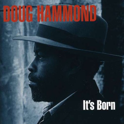 Hammond, Doug - It's Born - Amazon.com Music