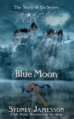 Blue Moon #3 (Story of Us Series - Into the Blue): Jamesson, Ms Sydney ...