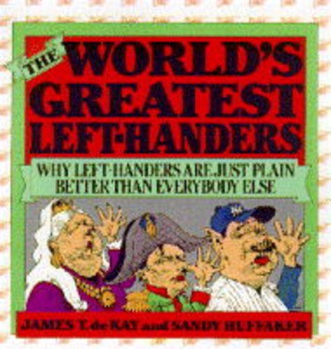 The World's Greatest Left-handers: Kay, James T. de, Huffaker, Sandy ...