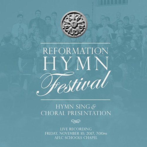 Play Reformation Hymn Festival by AFLBS Festival Choir, Marian ...