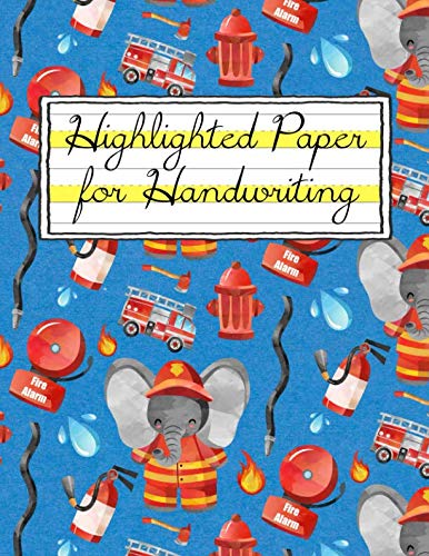 Highlighted Paper for Handwriting: Fireman Themed Yellow Highlighter ...