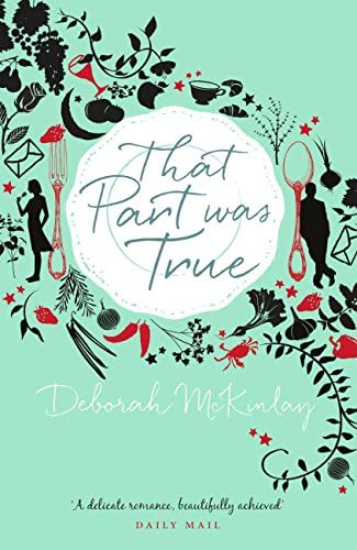 That Part Was True: A gorgeous, escapist read about food, friendship ...