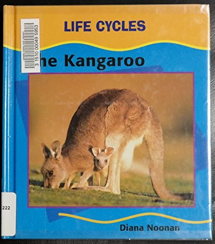 The Kangaroo (Life Cycles): Noonan, Diana: 9780791069684: Amazon.com: Books