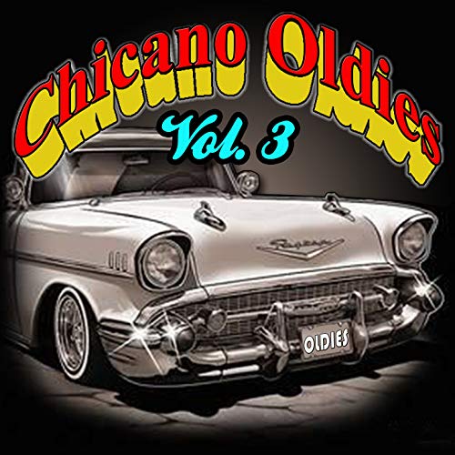 Play Chicano Oldies, Vol. 3 by VARIOUS ARTISTS on Amazon Music