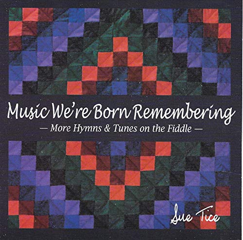 Sue Tice - Music We're Born Remembering - Amazon.com Music