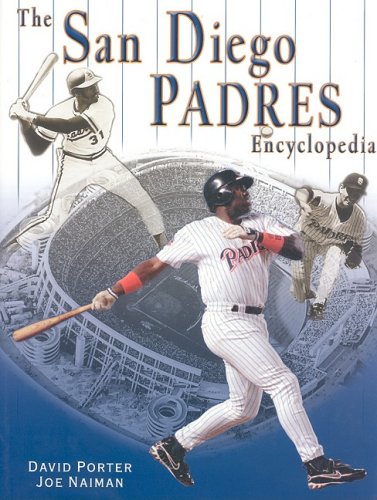 The Padres Encyclopedia: Porter, David, Naiman, Joe: 9781582610580 ...