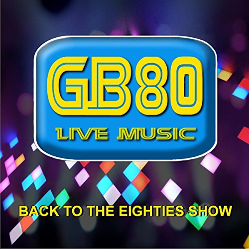 Reproducir Back To The Eighties Show de GB80 en Amazon Music