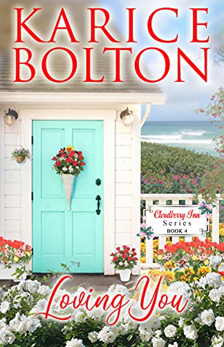 Amazon.com: Loving You: A Small Town Romance (Cloudberry Inn Book 4) eBook : Bolton, Karice ...