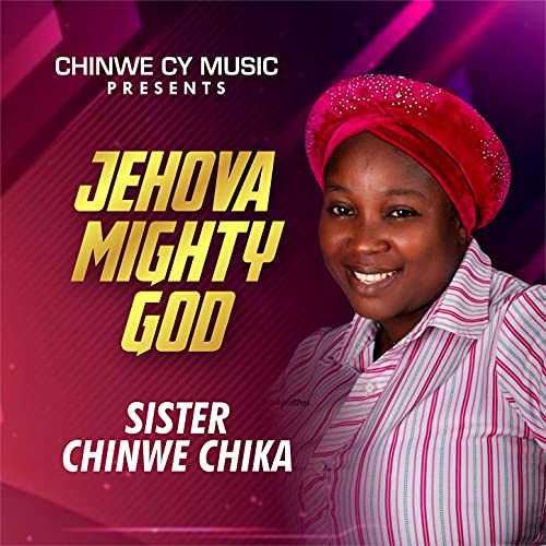 Jehovah Mighty God de Sister Chinwe Chika en Amazon Music Unlimited