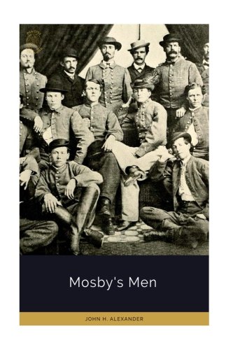Mosby's Men: Alexander, John H.: 9781987449860: Amazon.com: Books