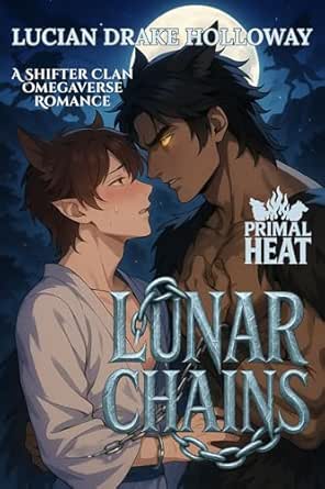Lunar Chains: A Shifter Clan Omegaverse Romance (Primal Heat Book 8) - Kindle edition by Drake ...