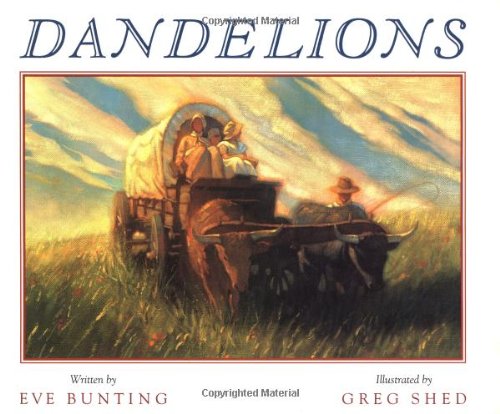 Dandelions: Bunting, Eve, Shed, Greg: 9780152000509: Amazon.com: Books