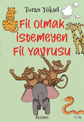 Fil Olmak İstemeyen Fil Yavrusu (8+ Yaş - Renkli Resimlerle): Amazon.co ...