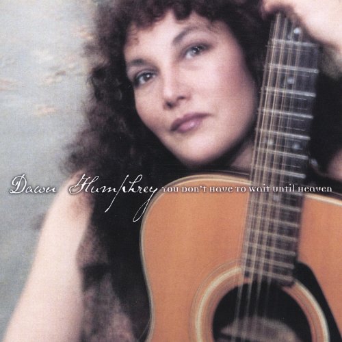 Play You Don't Have To Wait Until Heaven by Dawn Humphrey on Amazon Music