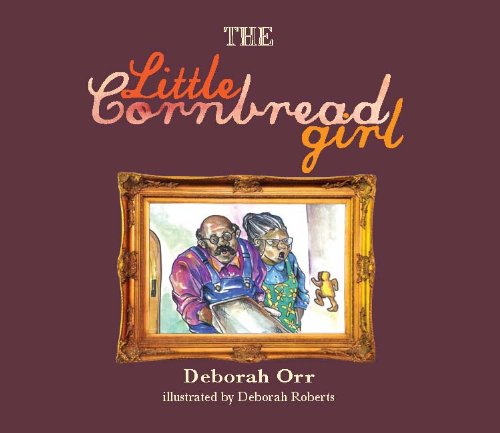 The Little Cornbread Girl: Deborah Orr: 9780979387807: Amazon.com: Books