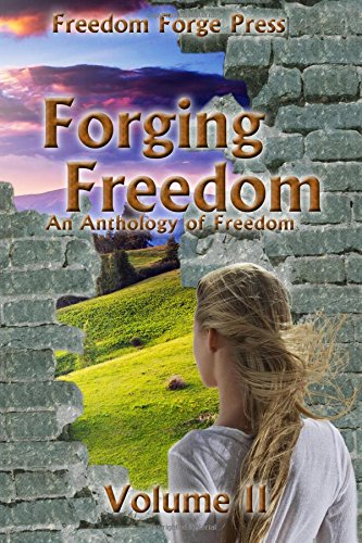 Forging Freedom II: Muller, Val: 9781940553054: Amazon.com: Books