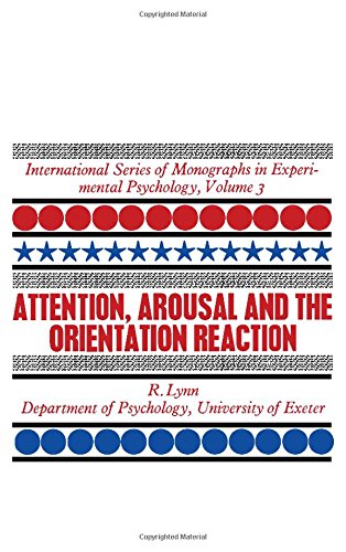 Arousal, Attention and the Orientation Reflex: Richard Lynn ...