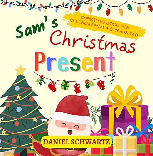 Sam's Christmas Present: An Interesting Story About A Boy Finding His ...