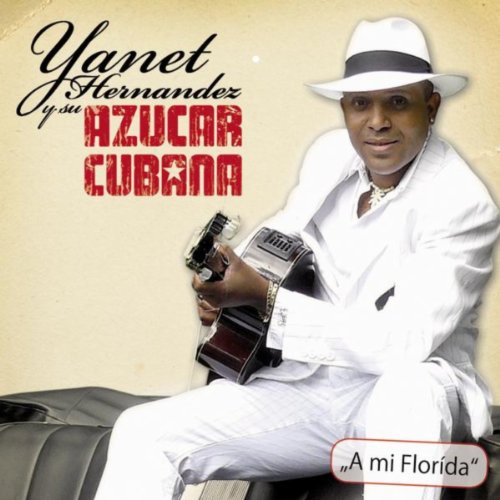 Amazon MusicでYanet Hernandez Avila & Azucar CubanaのA mi Floridaを再生する