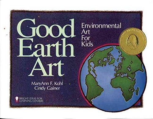 Good Earth Art: Environmental Art for Kids (2) (Bright Ideas for ...