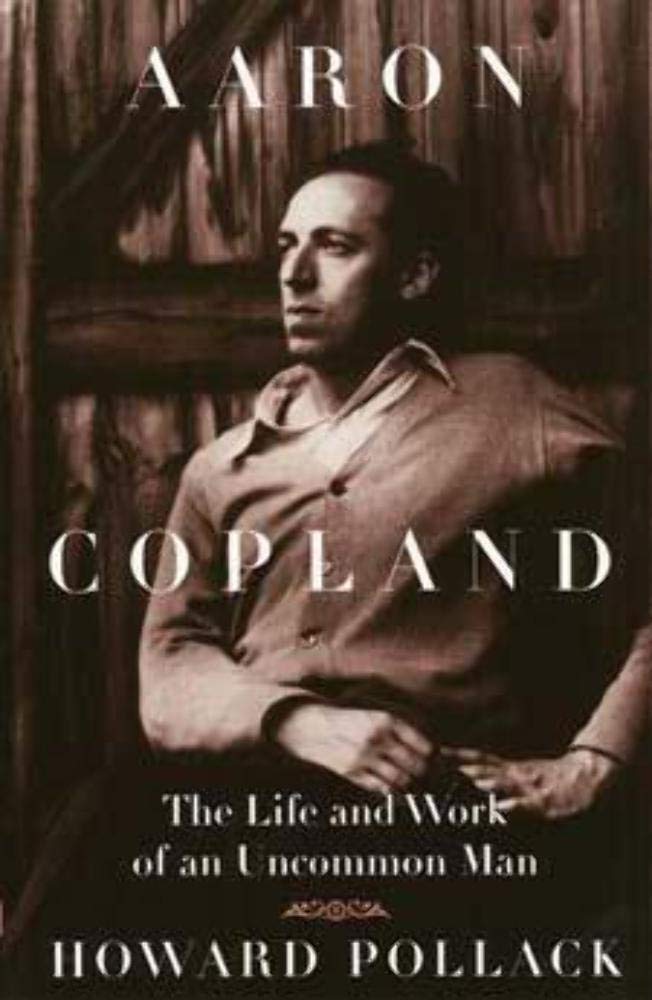 Aaron Copland: The Life and Work of an Uncommon Man (Music in American ...