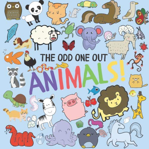 The Odd One Out Animals!: A Fun learning Game for 2-4 Year Olds ...