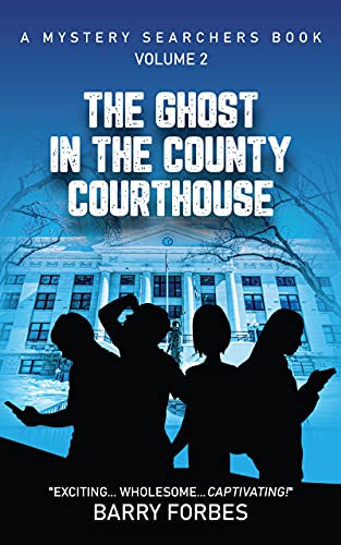The Ghost in the County Courthouse (A Mystery Searchers Book Book 2 ...