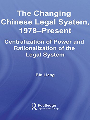 The Changing Chinese Legal System, 1978-Present: Centralization of ...
