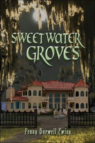 Sweetwater Groves: Ewing, Penny Burwell: 9781424155644: Amazon.com: Books