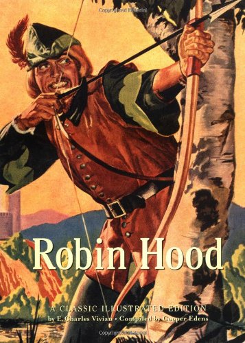 Robin Hood: A Classic Illustrated Edition (Classic Illustrated, CLAS ...