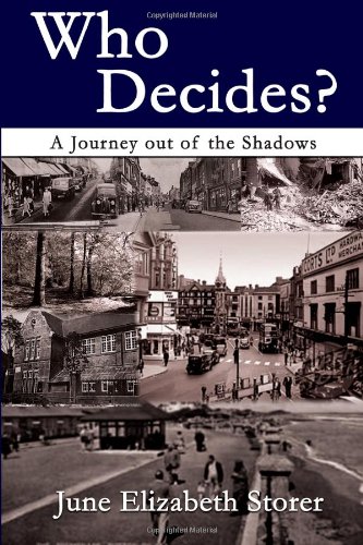 Who Decides?: A Journey out of the Shadows: Storer, June Elizabeth ...