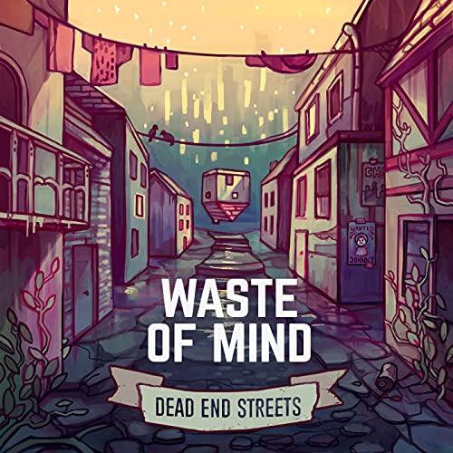 Amazon MusicでWaste Of MindのDead End Streetsを再生する