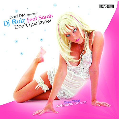 Amazon MusicでDj Ruiz, Dani Dm & SARAHのDon't You Knowを再生する