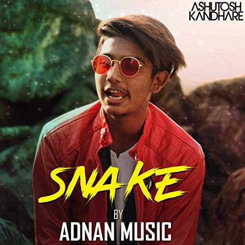 Écouter Snake par ADNAN MUSIC feat. Ashutosh Kandhare sur Amazon Music ...