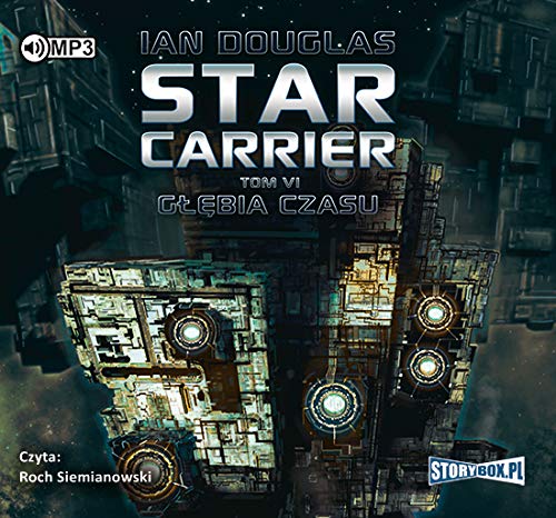 Star Carrier. Tom 6. Glebia czasu. Audiobook: Ian Douglas ...