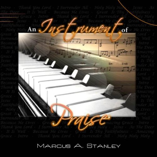 Play An Instrument of Praise by Marcus Stanley on Amazon Music