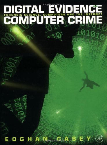 Digital Evidence and Computer Crime: Forensic Science, Computers and ...