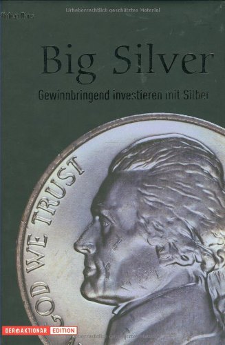 Big Silver. Gewinnbringend investieren mit Silber : Hubert Roos: Amazon ...