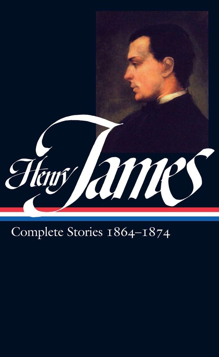 Henry James: Complete Stories Vol. 1 1864-1874 (LOA #111) (Library of ...
