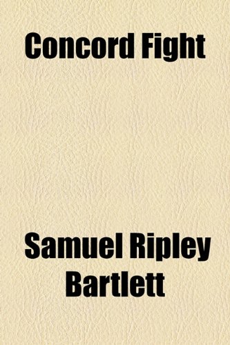 Concord Fight : Bartlett, Samuel Ripley: Amazon.in: Books