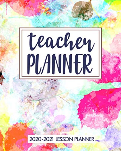 Teacher Planner 2020-2021: Lesson Planner for Teachers 2020-2021 Weekly ...