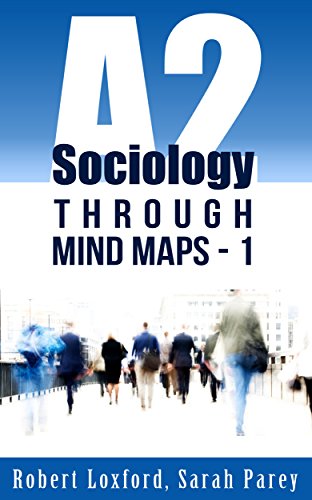 A2 Sociology Through Mind Maps - 1 eBook : Loxford, Robert, Parey ...