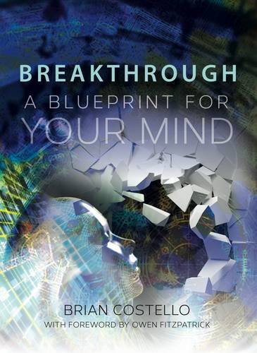 Breakthrough: A Blueprint for Your Mind: Amazon.co.uk: Costello, Brian ...