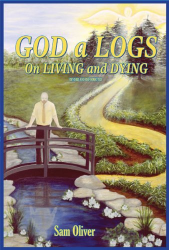 God a Logs on LIVING and DYING - Kindle edition by Oliver, Rev. Sam ...