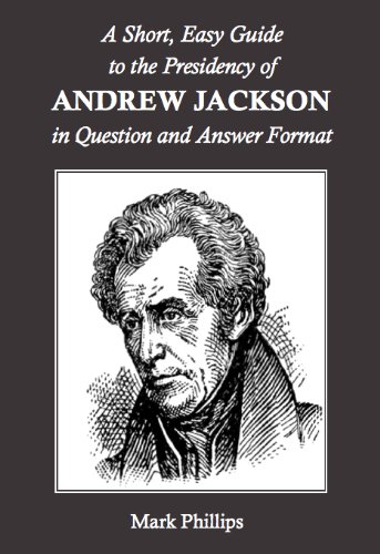Amazon.com: A Short, Easy Guide to the Presidency of Andrew Jackson in ...