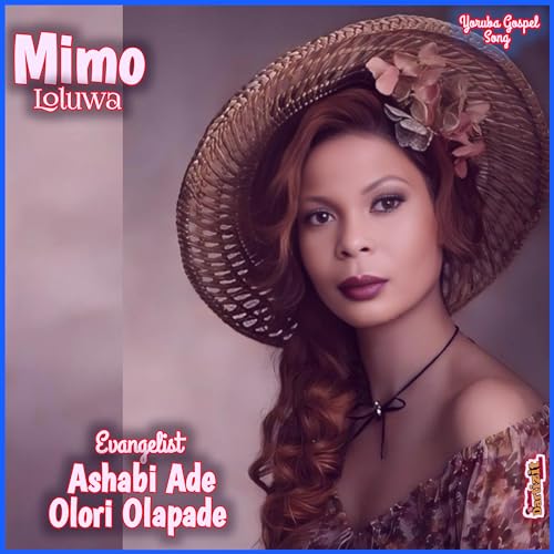 Play Mimo Loluwa by Ashabi Ade Olori Olapade on Amazon Music Unlimited
