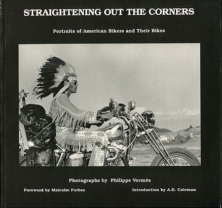 Straightening Out the Corners: Portraits of American Bikers and Their ...