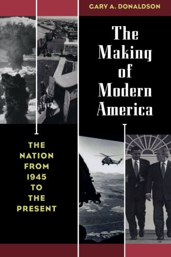 The Making of Modern America: The Nation from 1945 to the Present ...